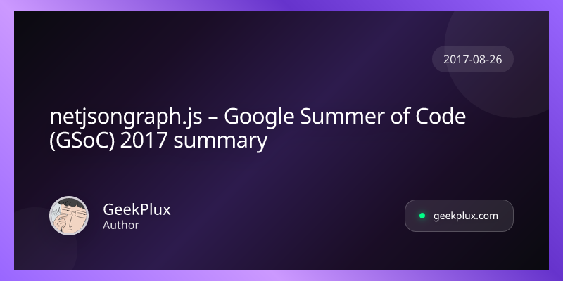 netjsongraph.js – Google Summer of Code (GSoC) 2017 summary