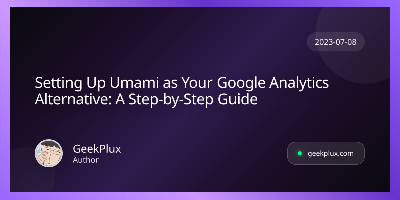 Setting Up Umami as Your Google Analytics Alternative: A Step-by-Step Guide