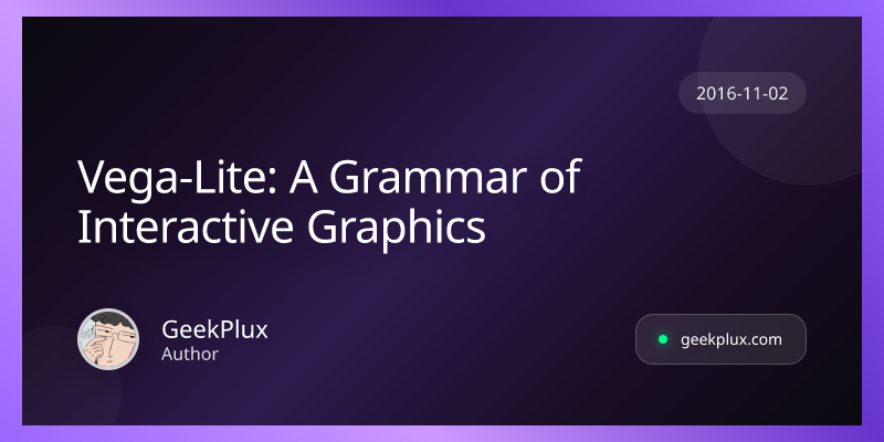 Vega-Lite: A Grammar of Interactive Graphics